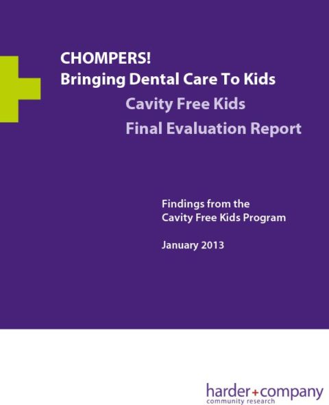 CHOMPERS! Bringing Dental Care to Kids: Findings from the Cavity Free ...